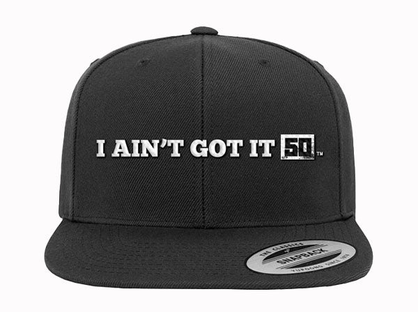 "I AIN'T GOT IT 50 " Hat – G-Unit Brands, Inc.